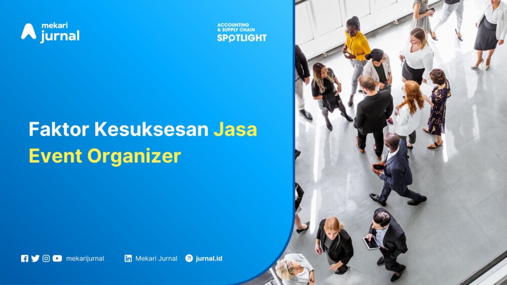 Bisnis Jasa Event Organizer? Ketahui Faktor Suksesnya! - Mekari Jurnal