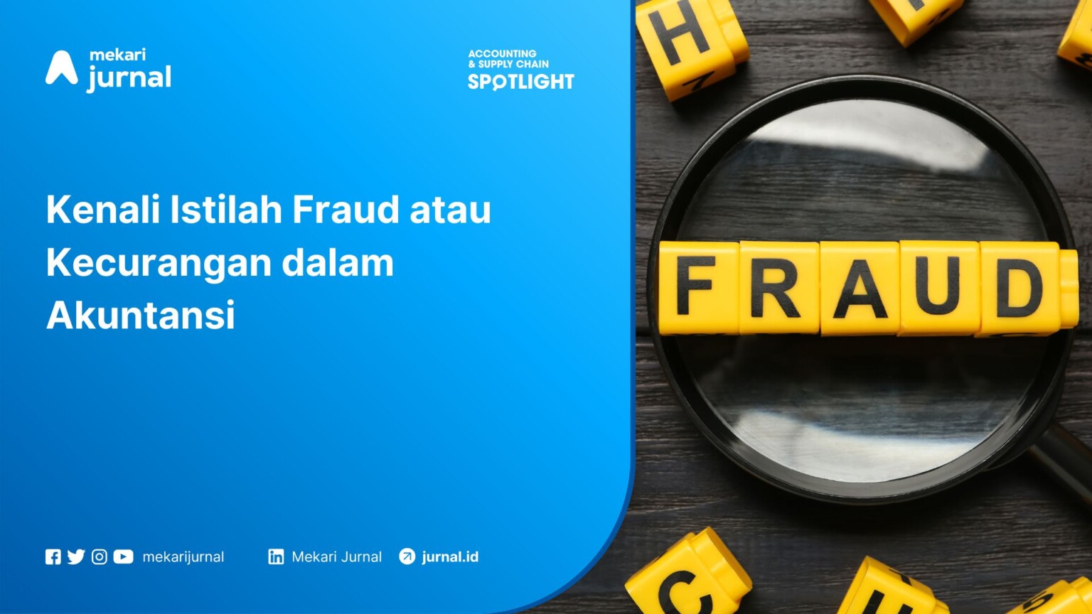 Fraud Akuntansi: Pengertian, Jenis, & Cara Mendeteksinya