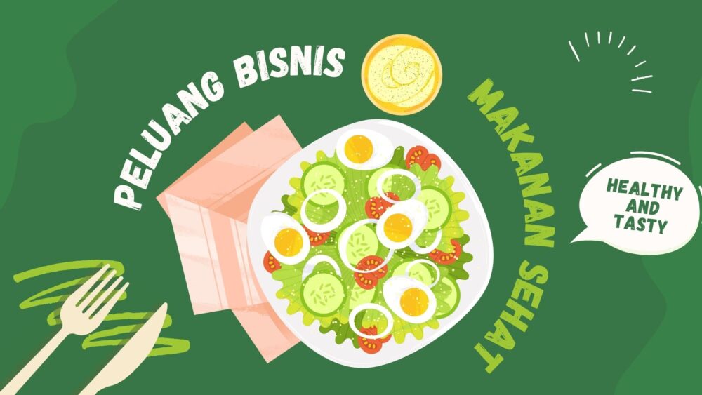 8 Ide Peluang Bisnis Makanan Sehat yang Menjanjikan di 2023
