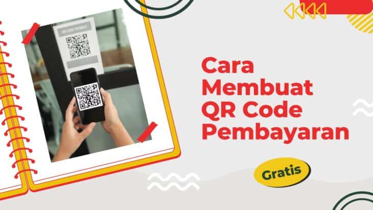 Cara Membuat QR Code Pembayaran Secara Online, Gratis!