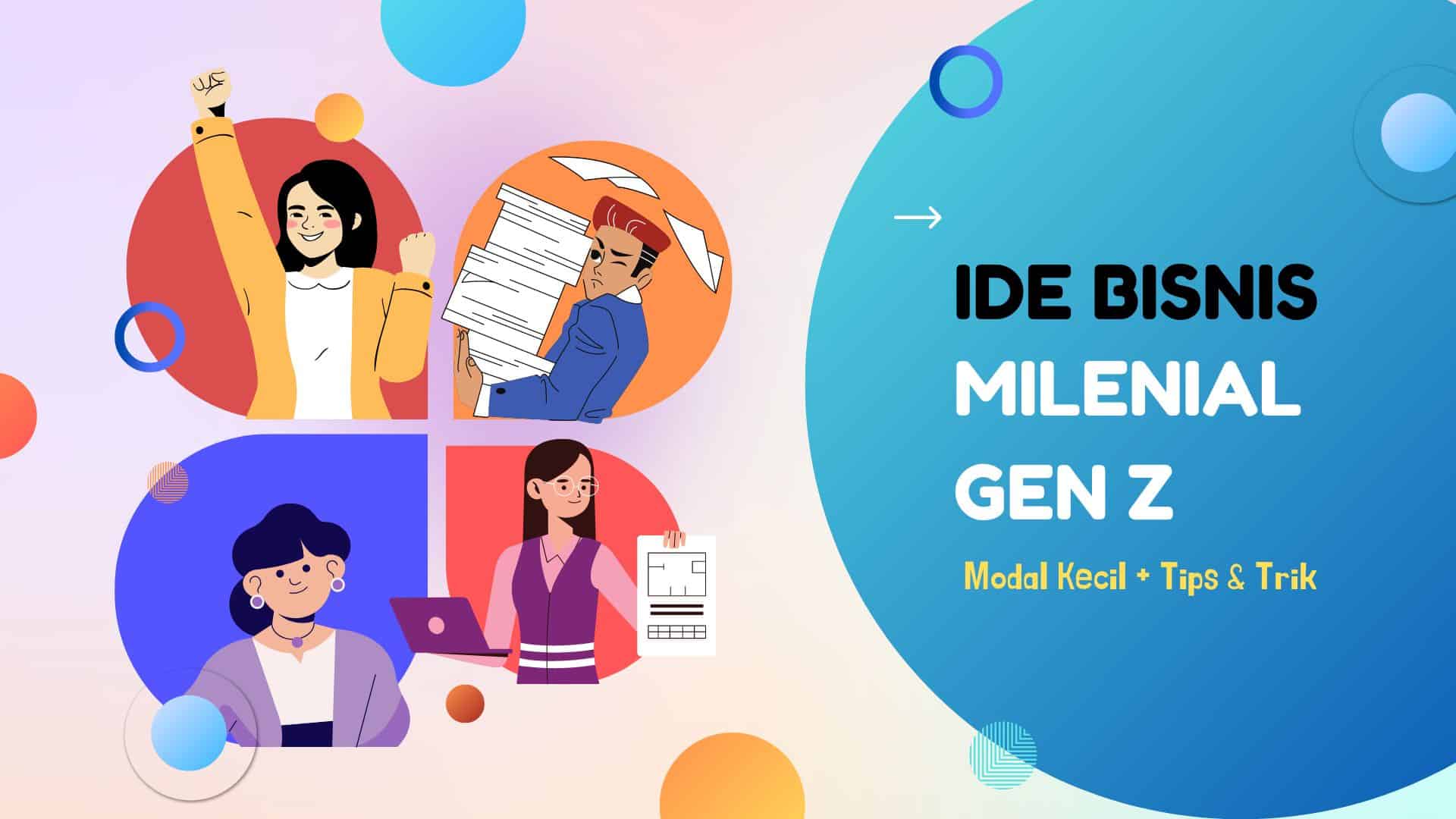 21 Ide Bisnis Milenial Gen Z Modal Kecil Tipsnya