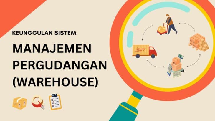 Keunggulan Sistem Manajemen Pergudangan (Warehouse)