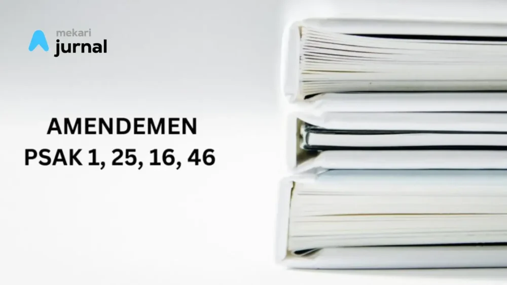 Amendemen PSAK 1, 25, 16, dan 46 Efektif Berlaku 1 Januari 2023