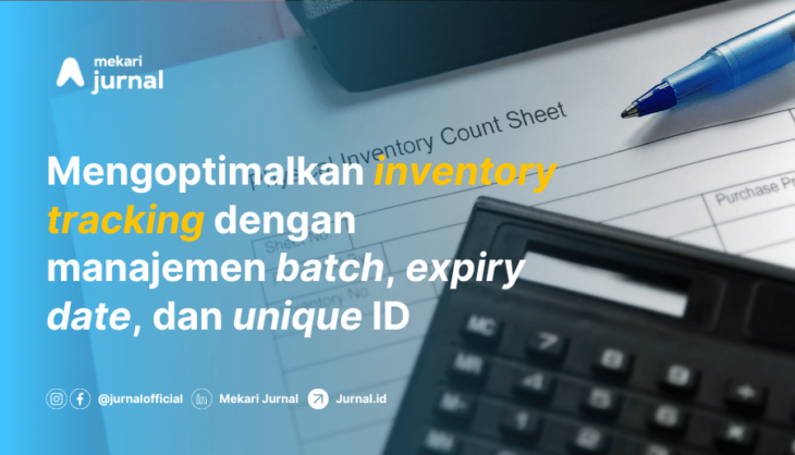 Memahami Inventory Tracking untuk Batch, Expired, dan Unique ID