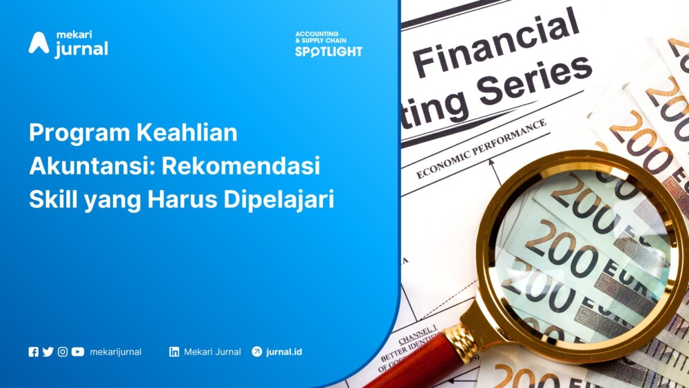 Program Keahlian Akuntansi | Apa Saja Skill yang Harus Dipelajari
