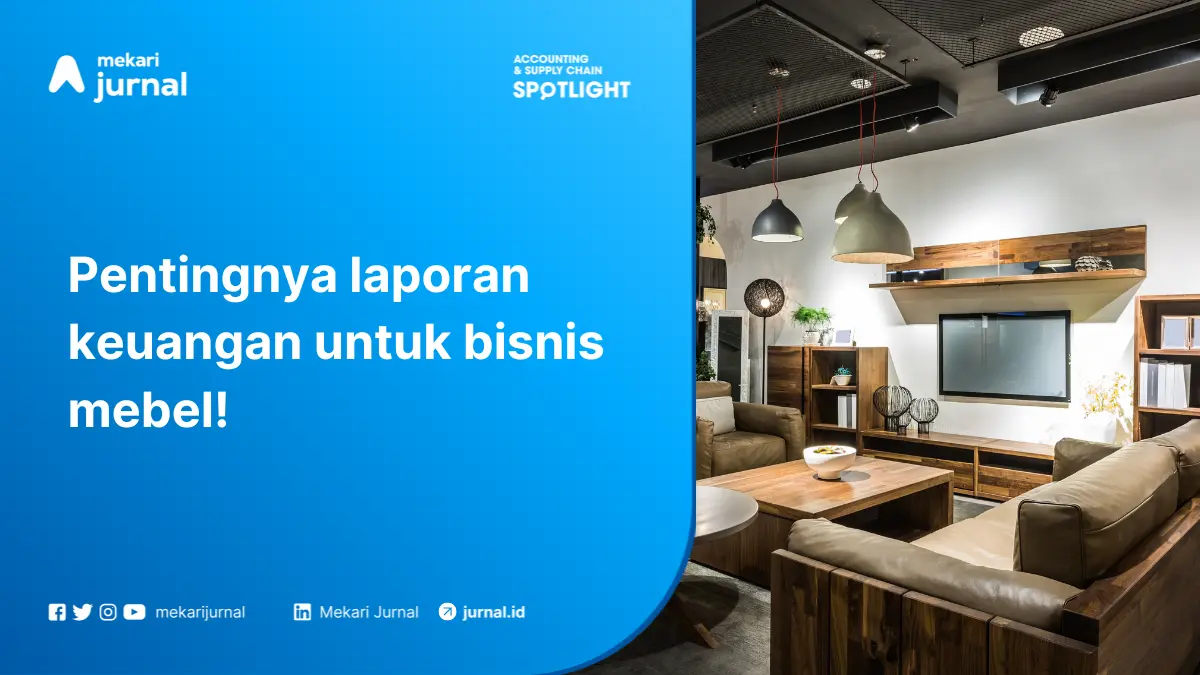 Komponen dan Contoh Laporan Keuangan untuk Perusahaan Mebel