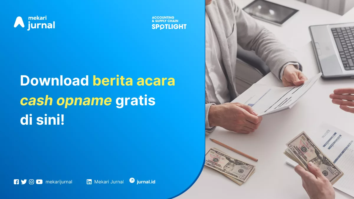 Prosedur Cash Opname (Download Contoh Berita Acara)