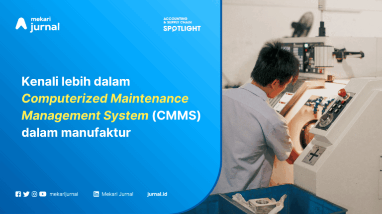 Computerized Maintenance Management System (CMMS): Definisi, Contoh, dan Studi Kasus