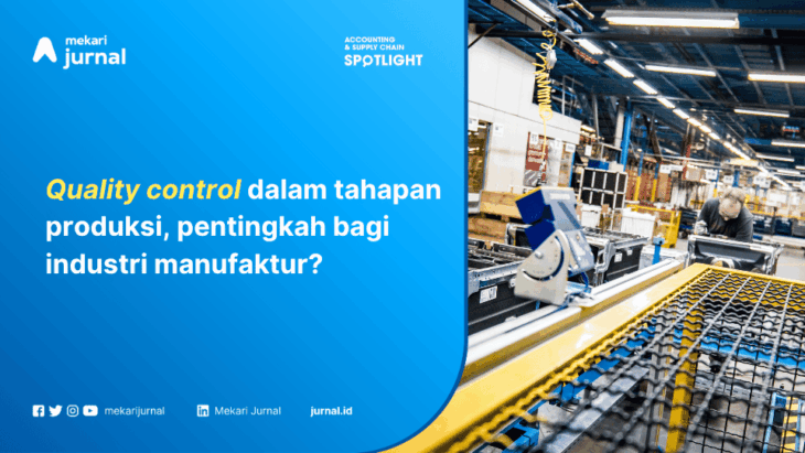 Pentingnya Quality Control dalam Perusahaan Manufaktur