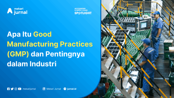 Apa Itu Good Manufacturing Practices (GMP) & Fungsinya?