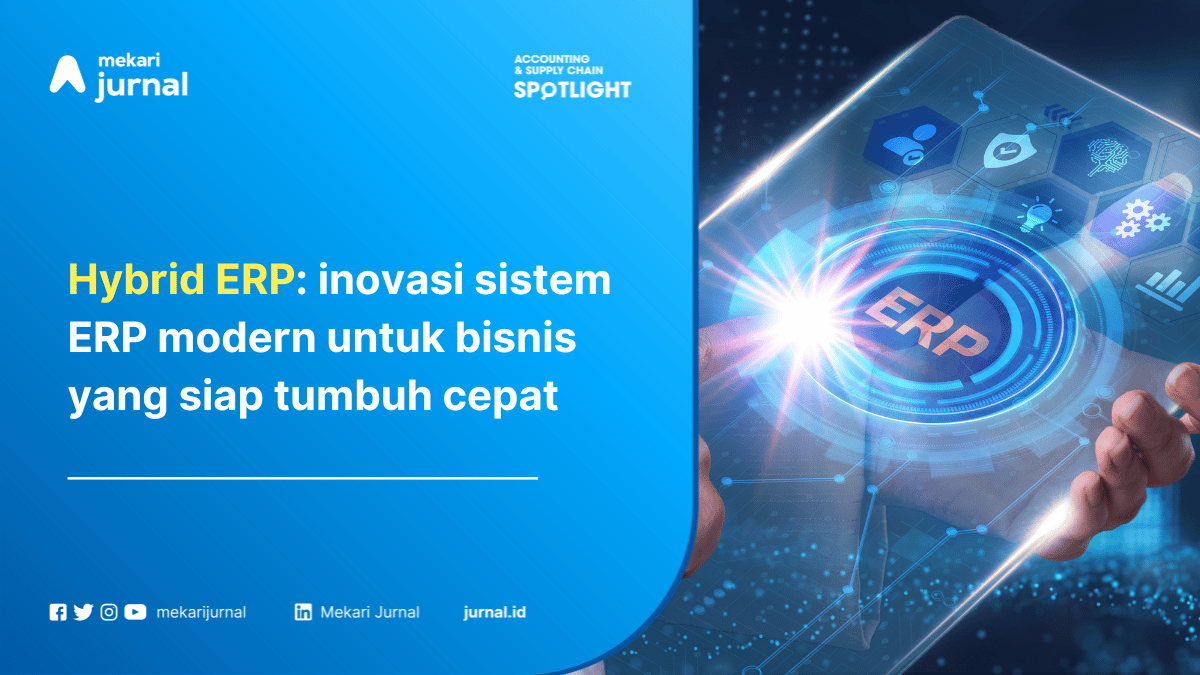 Hybrid ERP System: Jenis, Manfaat, dan Perannya dalam Bisnis