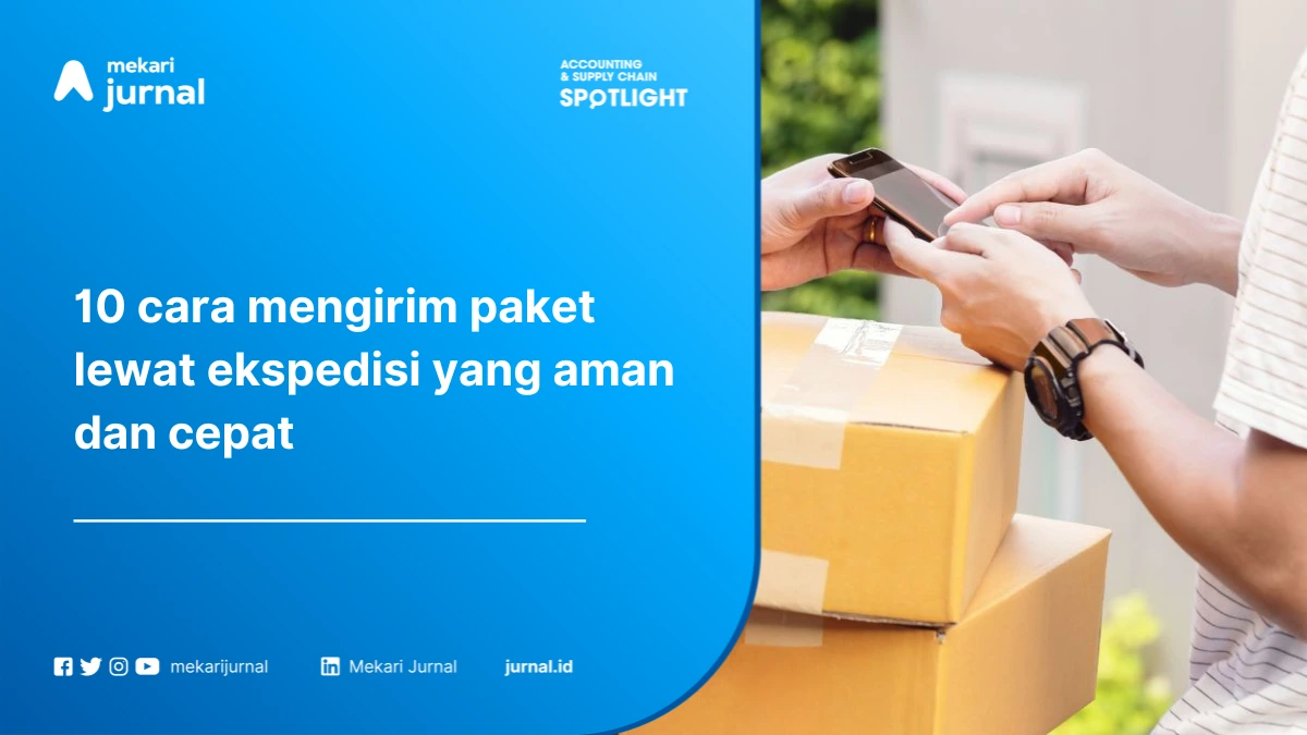 10 Cara Mengirim Paket Lewat Ekspedisi yang Aman dan Cepat