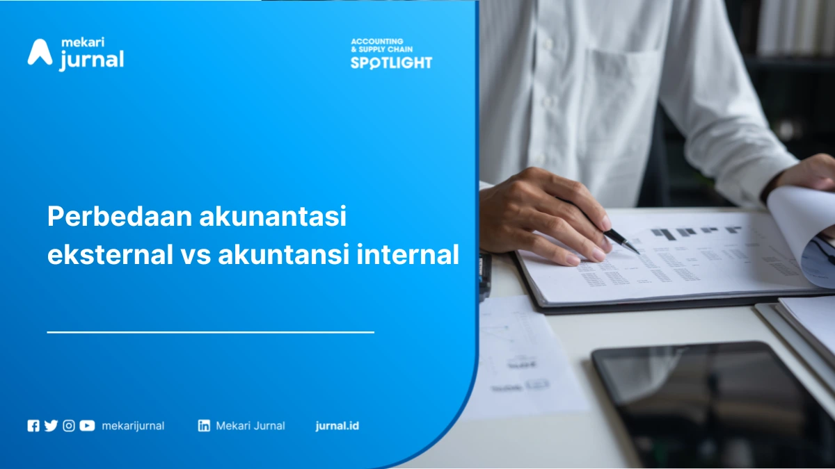 Perbedaan Akuntansi Eksternal dan Akuntansi Internal: Pengertian ...